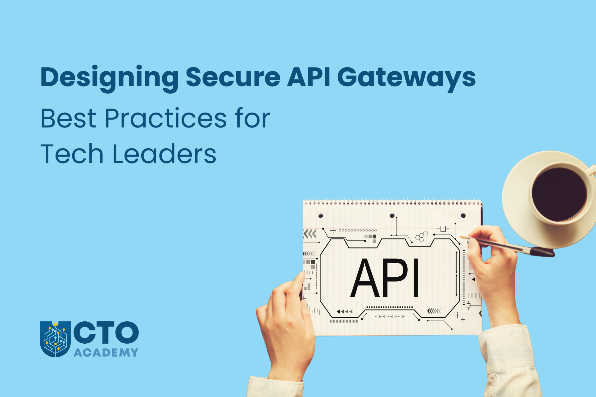 Designing Secure Api Gateways Best Practices For Tech Leaders Cto